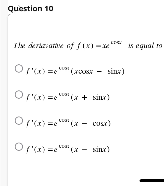 Solved Question 10 The deriavative of f(x)=xecosx is equal | Chegg.com