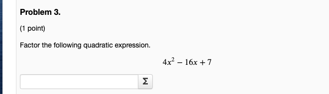 Solved Problem 3.(1 ﻿point)Factor the following quadratic | Chegg.com