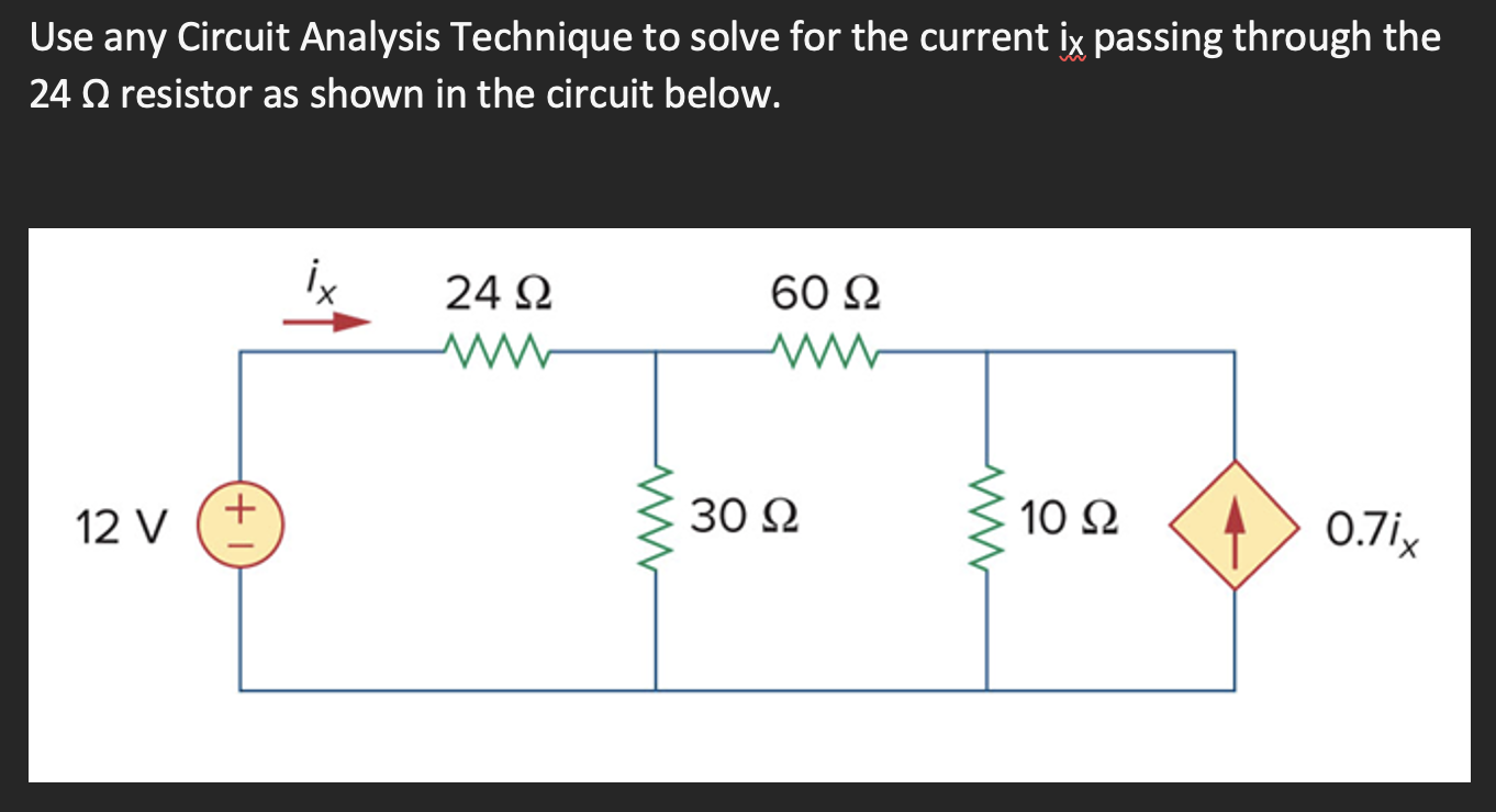Solved Use any Circuit Analysis Technique to solve for the | Chegg.com