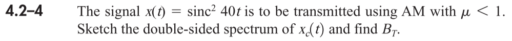 Solved 4.2–4 The signal x(t) = sinc2 40t is to be | Chegg.com