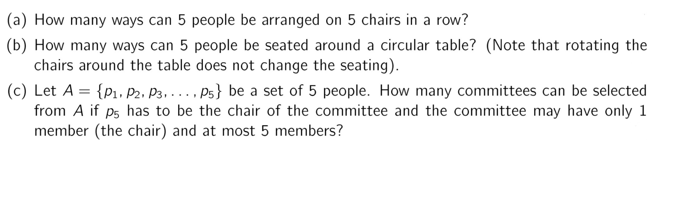 Solved (a) How many ways can 5 people be arranged on 5 | Chegg.com