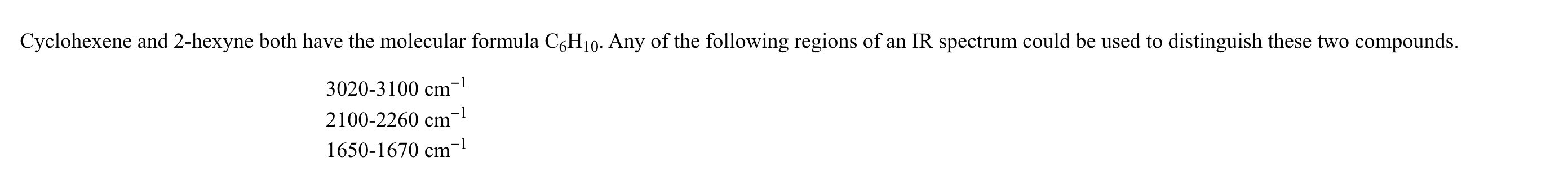 Solved Cyclohexene and 2-hexyne both have the molecular | Chegg.com