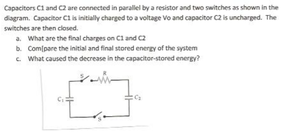 Solved Capacitors C1 and C2 are connected in parallel by a | Chegg.com