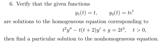 Solved 6. Verify that the given functions yi(t) = t, yz(t) = | Chegg.com