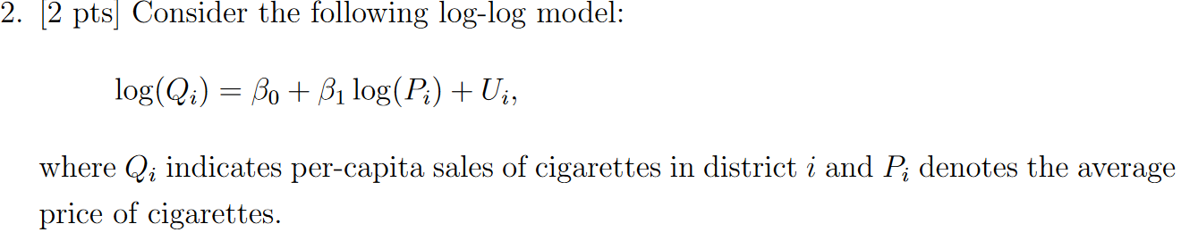 2. 2 pts Consider the following log-log model: | Chegg.com