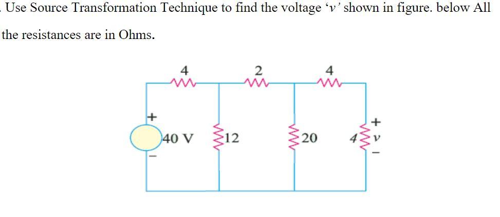 Solved Use Source Transformation Technique to find the | Chegg.com
