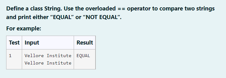 Solved Define a class String. Use the overloaded == operator | Chegg.com