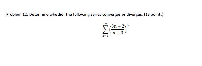 Solved Problem 12: Determine whether the following series | Chegg.com
