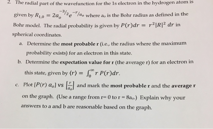 Solved 2. The radial part of the wavefunction for the 1s | Chegg.com