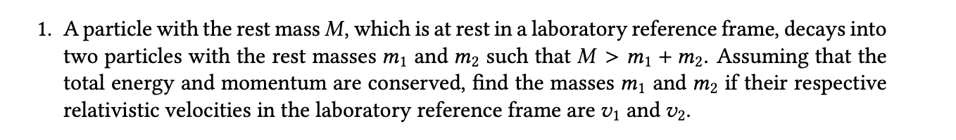 Solved 1. A particle with the rest mass M, which is at rest | Chegg.com