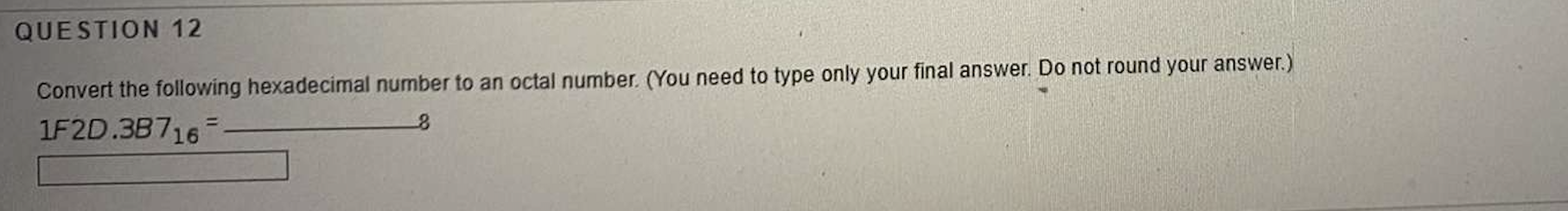 Solved Convert the following hexadecimal number to an octal | Chegg.com