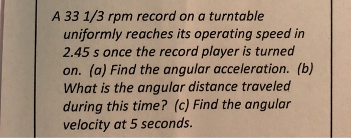 Solved A 33 1/3 rpm record on a turntable uniformly reaches | Chegg.com