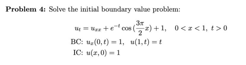 Solved Problem 4: Solve the initial boundary value problem: | Chegg.com