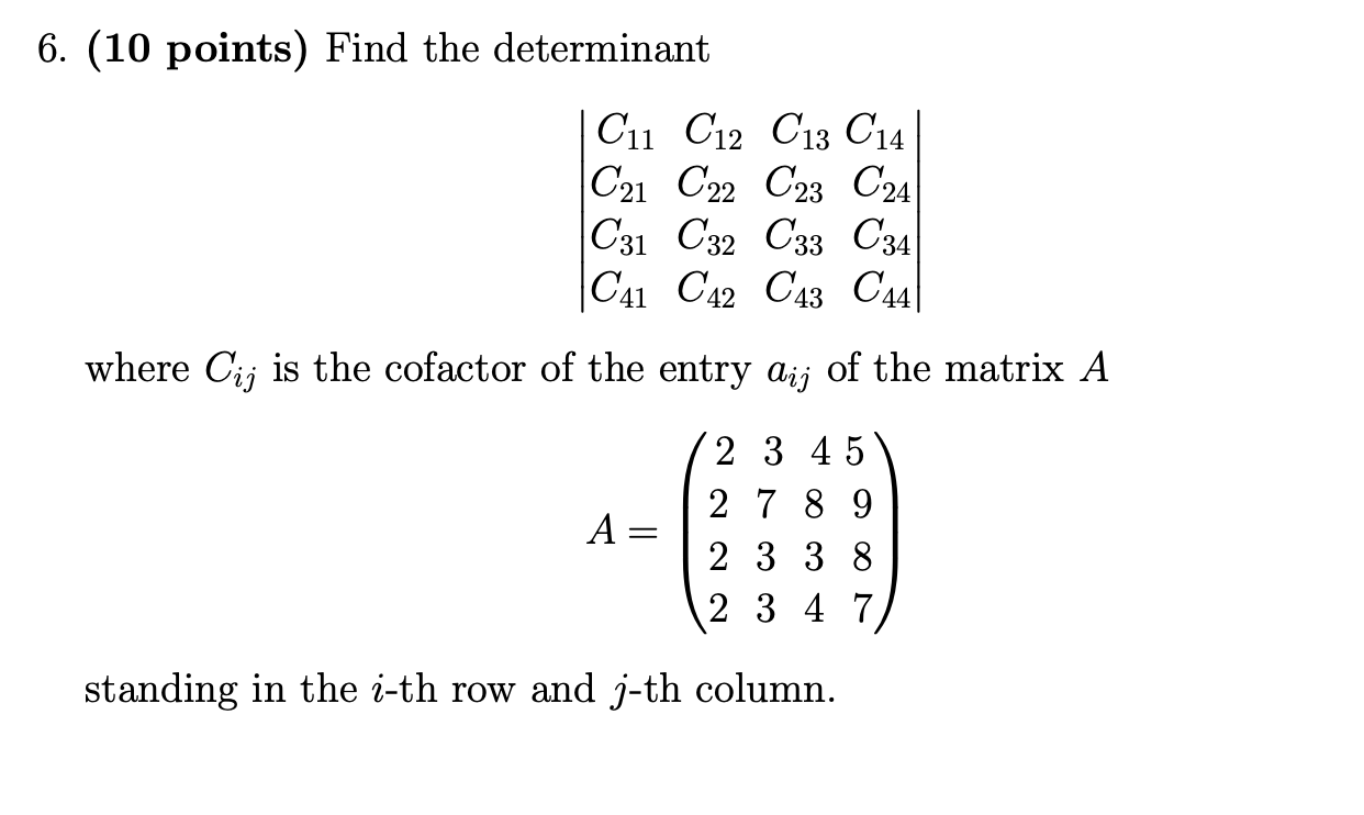 Solved 6. (10 points) Find the determinant | Chegg.com
