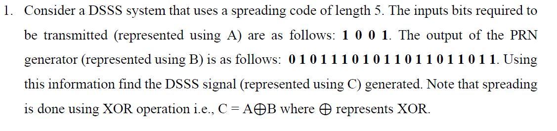 Solved 1. Consider a DSSS system that uses a spreading code | Chegg.com