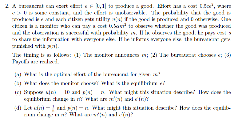 Solved 2. A bureaucrat can exert effort e∈[0,1] to produce a | Chegg.com