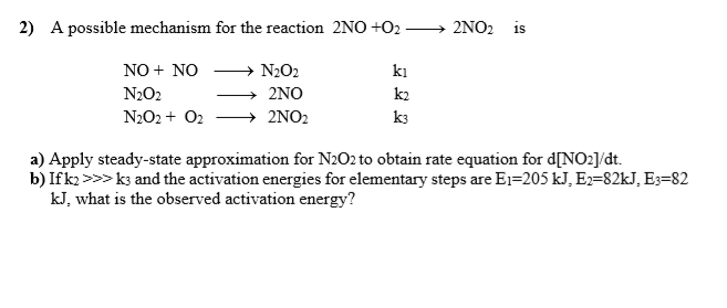 Solved 2) A possible mechanism for the reaction 2NO+O2 2NO2 | Chegg.com