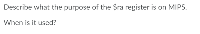 Solved Describe what the purpose of the $ra register is on | Chegg.com