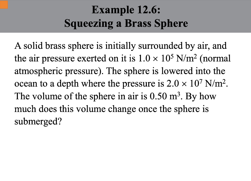 Solved Example 12.6: Squeezing a Brass Sphere A solid brass | Chegg.com