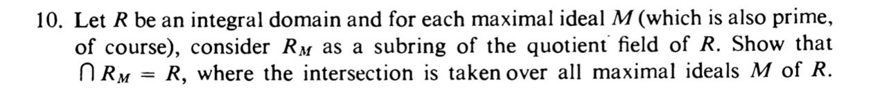 Solved 10. Let R be an integral domain and for each maximal | Chegg.com
