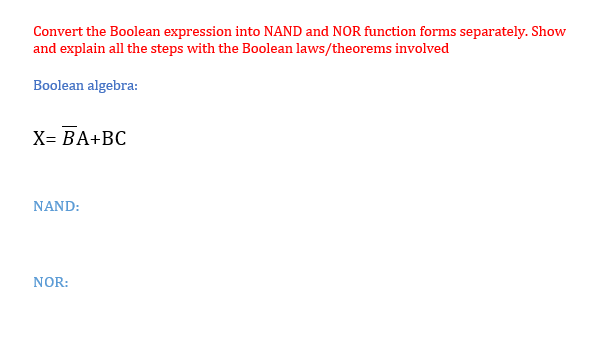 Solved Convert the Boolean expression into NAND and NOR | Chegg.com