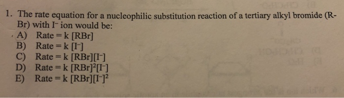 Solved 1 The Rate Equation For A Nucleophilic Substitution
