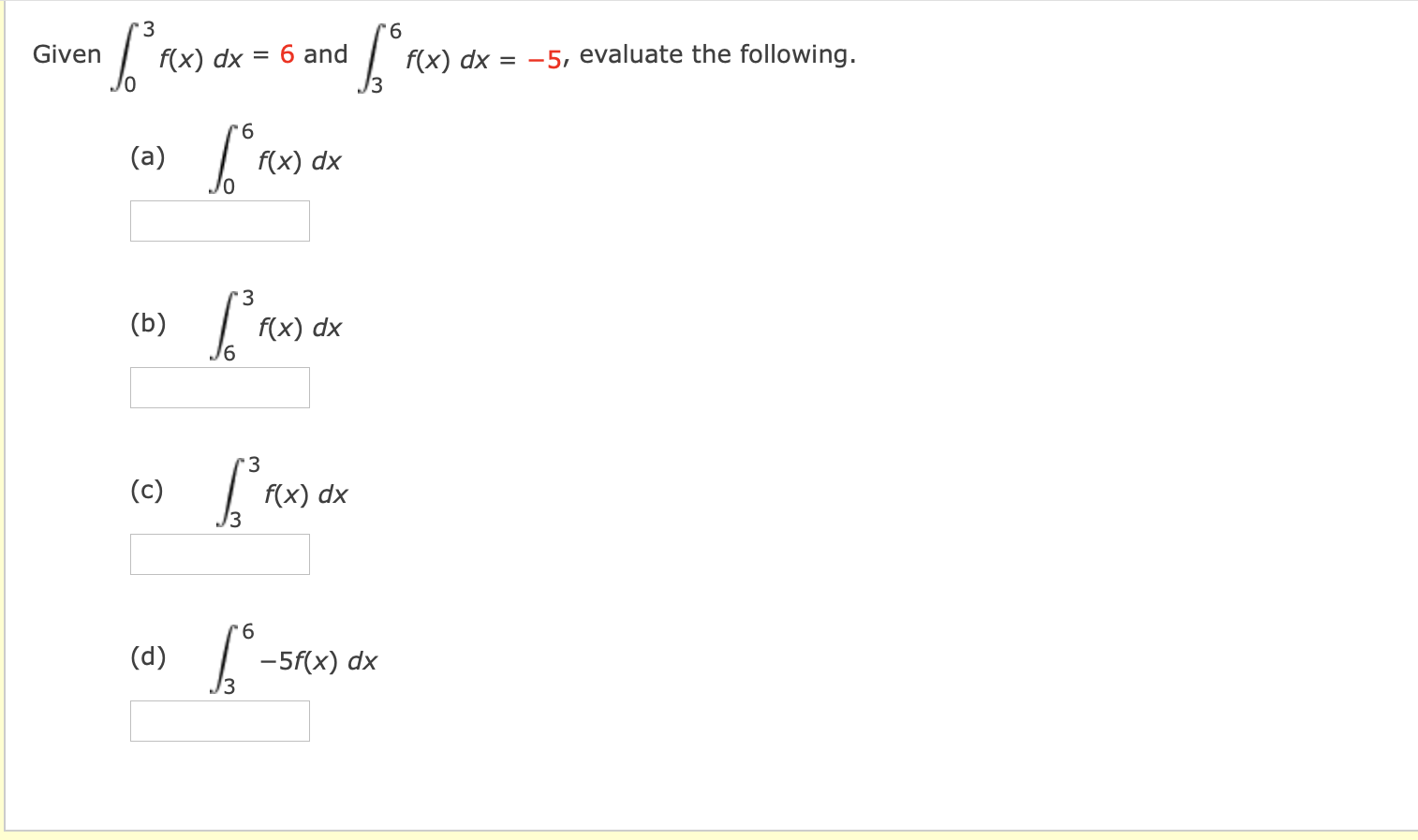 Solved Given f(x) dx = 6 and S rex f(x) dx = -5, evaluate | Chegg.com