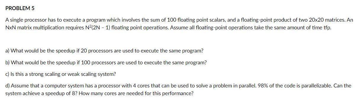 Solved PROBLEM 5 A single processor has to execute a program | Chegg.com
