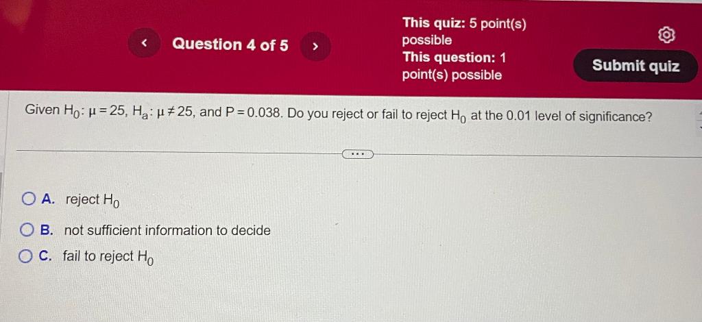 Solved Given H0:μ=25,H2:μ =25, and P=0.038. Do you reject or | Chegg.com