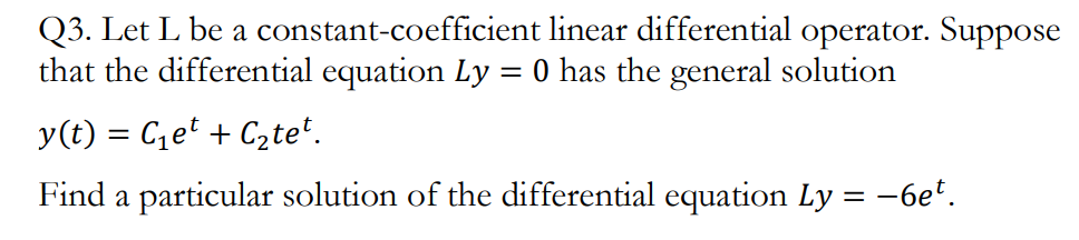 Solved Q3. Let L be a constant-coefficient linear | Chegg.com