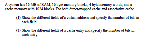 Solved A system has 16 MB of RAM, 16 byte memory blocks, 4 | Chegg.com