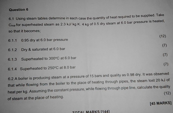 Solved Question 6 6.1 Using steam tables determine in each | Chegg.com