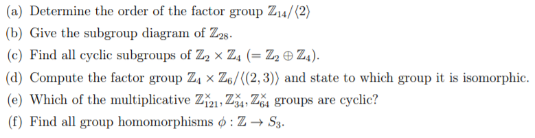 Solved (a) Determine the order of the factor group Z14/(2) | Chegg.com