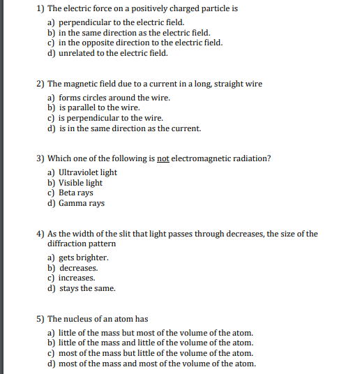 Solved 1) The electric force on a positively charged | Chegg.com