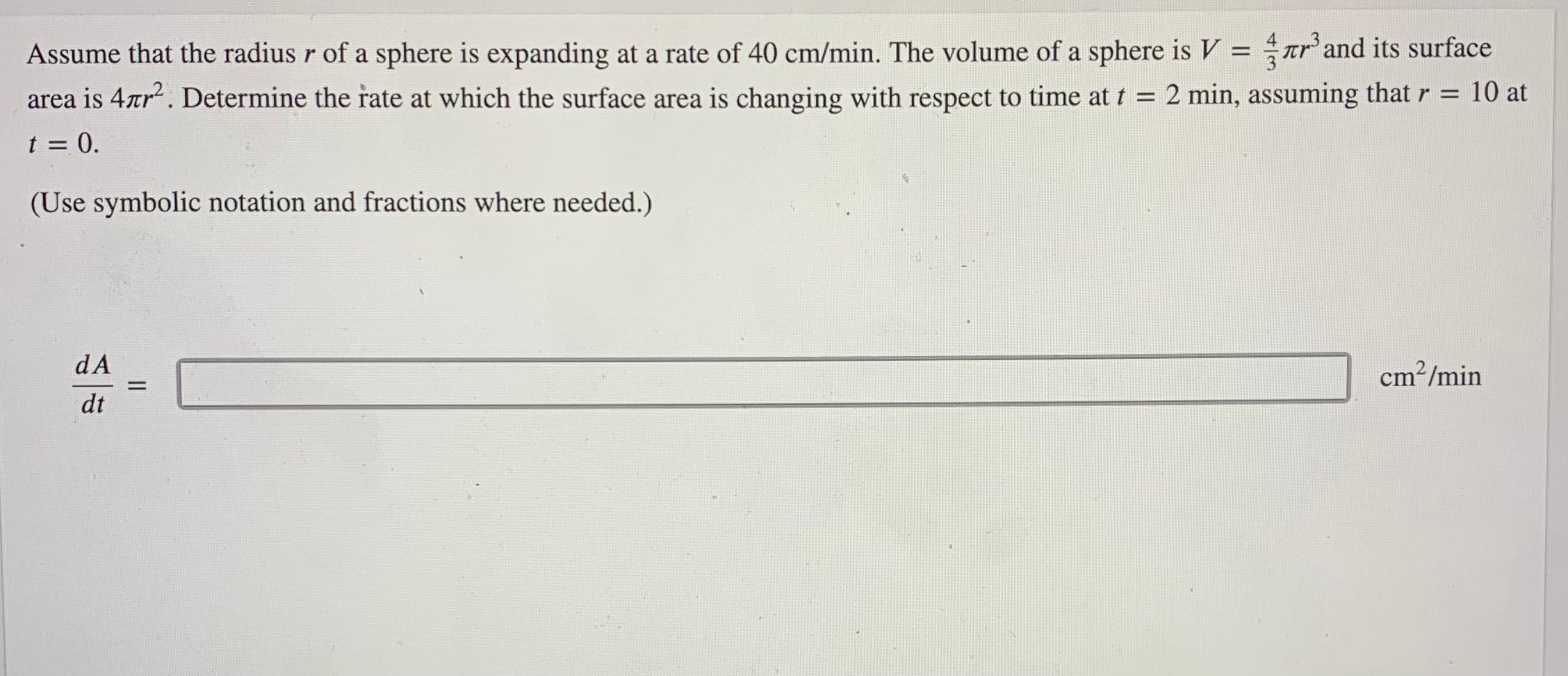 Solved Assume that the radius r of a sphere is expanding at | Chegg.com