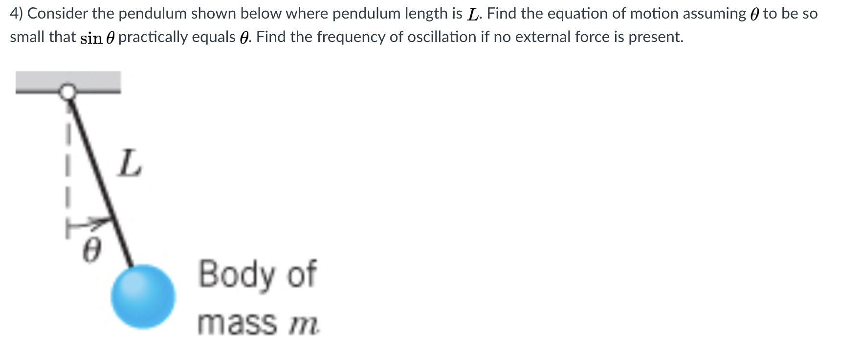 Solved 4) Consider the pendulum shown below where pendulum | Chegg.com