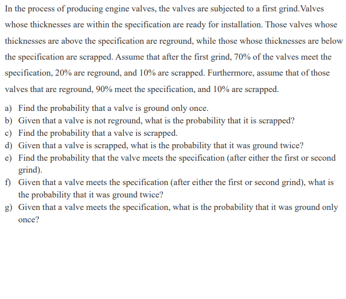 Solved In the process of producing engine valves, the valves | Chegg.com