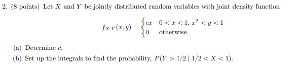 Solved 2. (8 points) Let X and Y be jointly distributed | Chegg.com