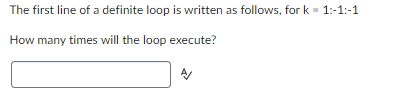 Solved The first line of a definite loop is written as | Chegg.com