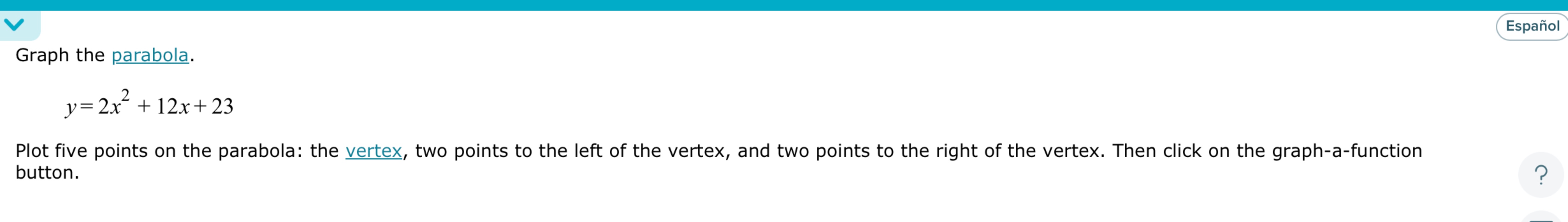 Solved Graph the parabola.y=2x2+12x+23Plot five points on | Chegg.com