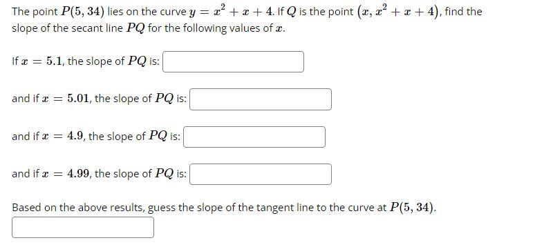 Solved The point P(5,34) lies on the curve y=x2+x+4. If Q is | Chegg.com