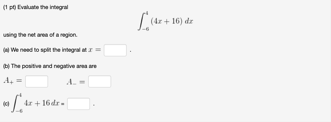 Solved (1 pt) Evaluate the integral using the net area of a | Chegg.com