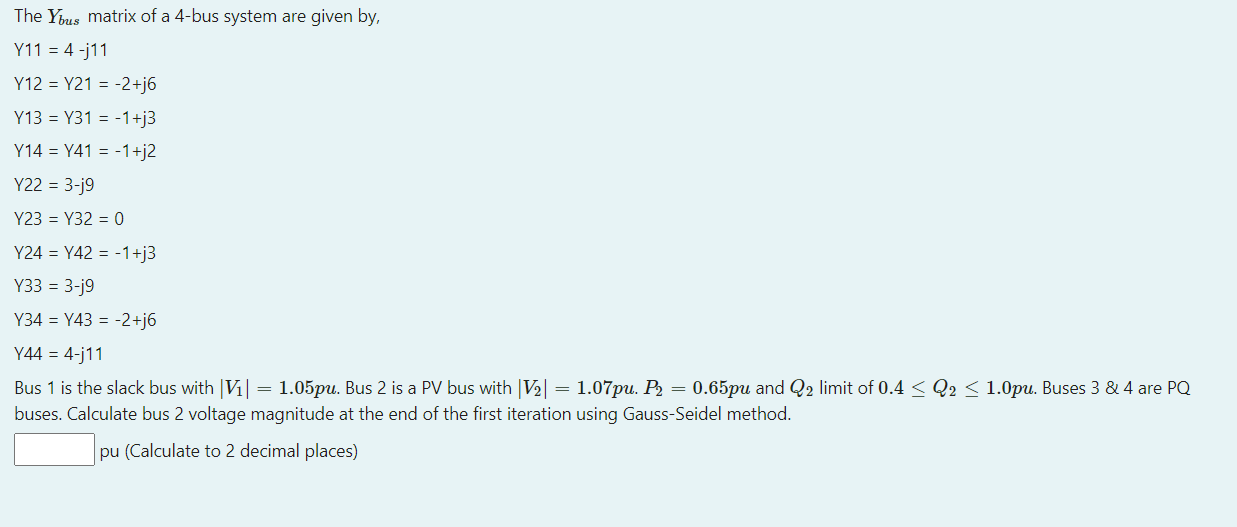 Solved The Ybus matrix of a 4-bus system are given by, | Chegg.com