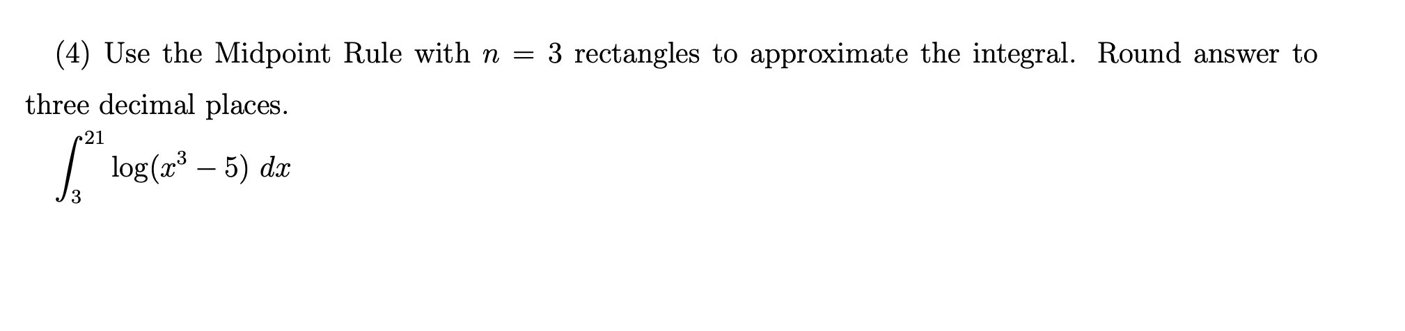 Solved (4) Use the Midpoint Rule with n = 3 rectangles to | Chegg.com