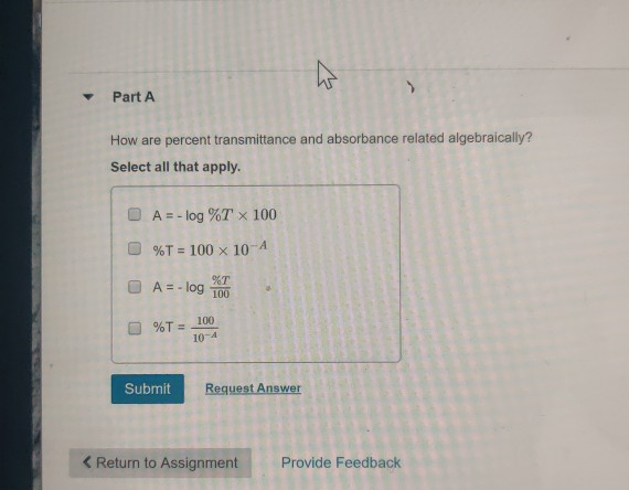 Solved Part A How are percent transmittance and absorbance | Chegg.com