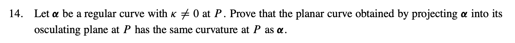 Solved Let alpha be a regular curve with curvature not 0 ﻿at | Chegg.com