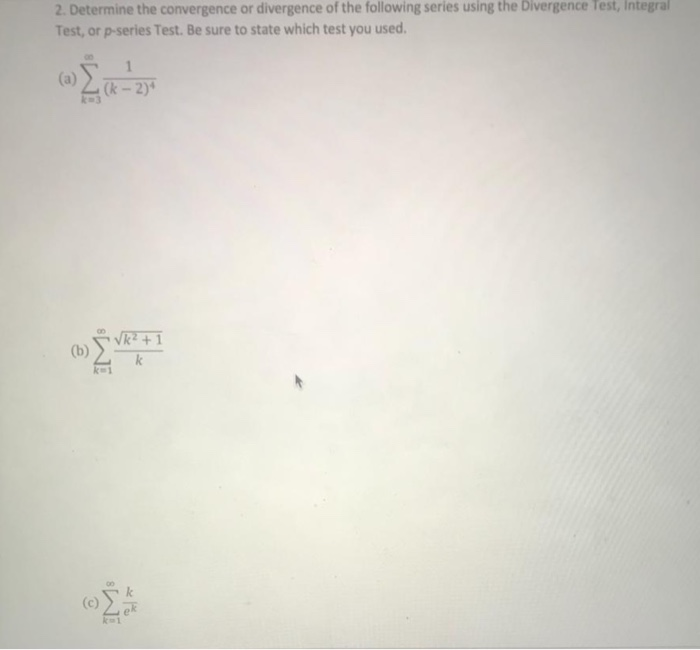 Solved using the Divergence Test, Integral 2 Determine the | Chegg.com