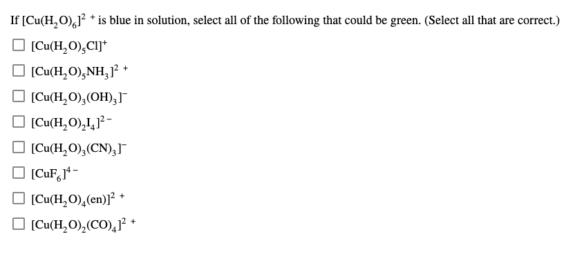 Solved If [Cu(H2O)6]2+ is ﻿blue in ﻿solution, select all of | Chegg.com