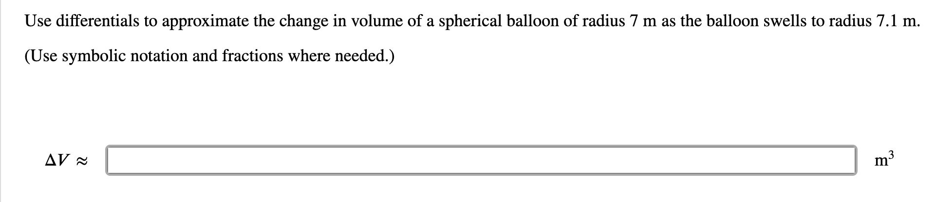 Solved Use differentials to approximate the change in volume | Chegg.com