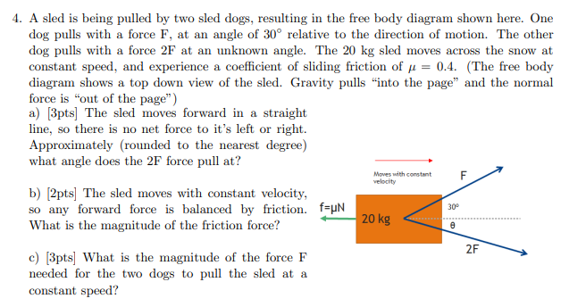 Solved 4. A sled is being pulled by two sled dogs, resulting | Chegg.com